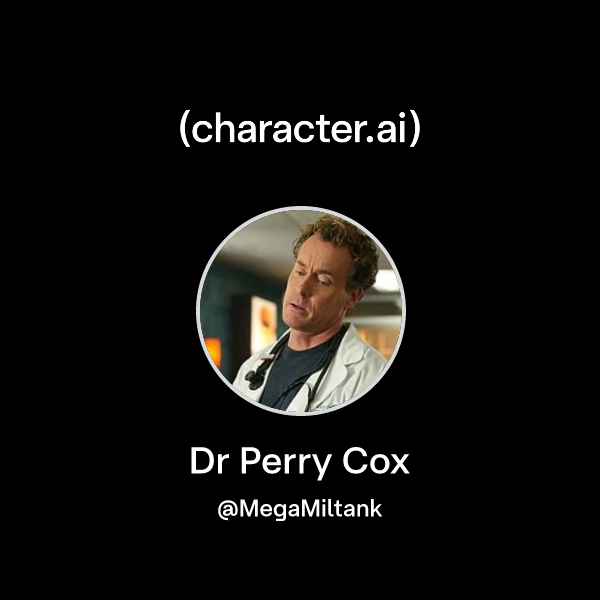 Chat with Dr Perry Cox | character.ai | Personalized AI for every ...