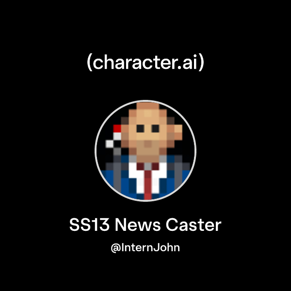 Chat with SS13 News Caster | character.ai | AI Chat, Reimagined–Your ...