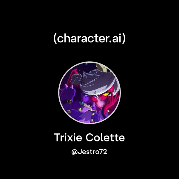 Chat with Trixie Colette | character.ai | AI Chat, Reimagined–Your ...