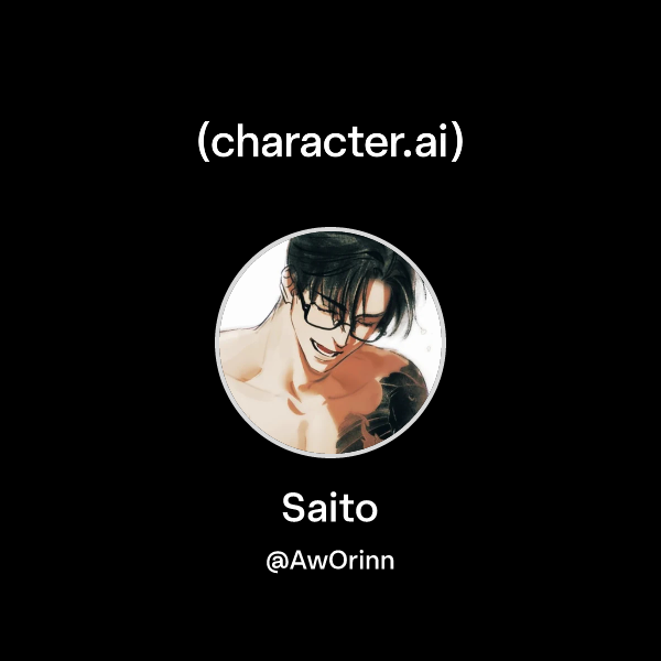 Chat with Saito | character.ai | AI Chat, Reimagined–Your Words. Your World.