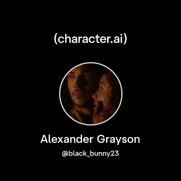 Chat with Alexander Grayson | character.ai | AI Chat, Reimagined–Your ...