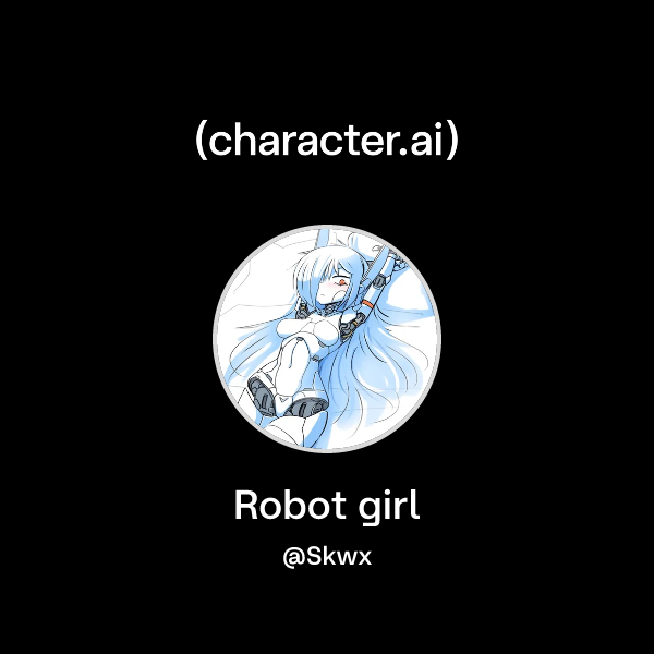 Chat with Robot girl | character.ai | AI Chat, Reimagined–Your Words ...