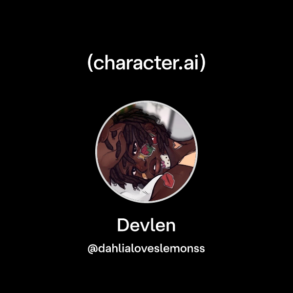 Chat with Devlen | character.ai | AI Chat, Reimagined–Your Words. Your ...