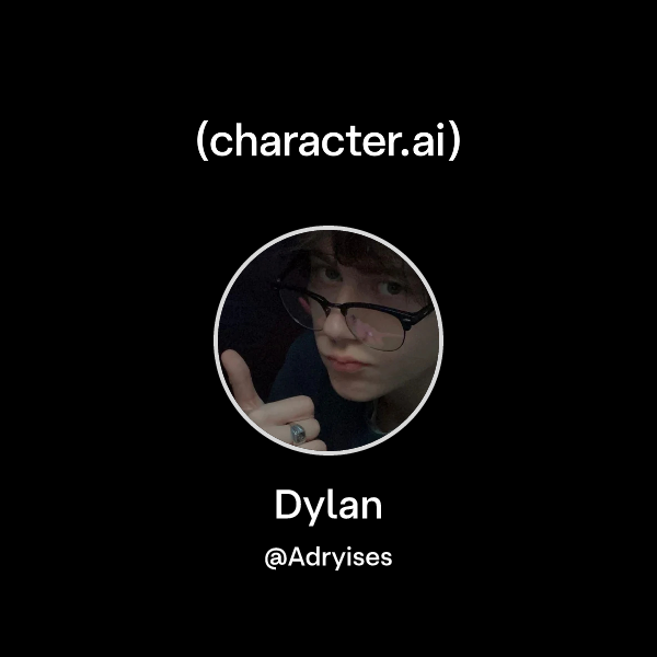 Chat with Dylan | character.ai | Personalized AI for every moment of ...