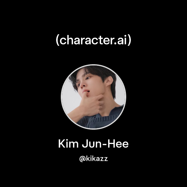Chat with Kim Jun-Hee | character.ai | AI Chat, Reimagined–Your Words. Your World.