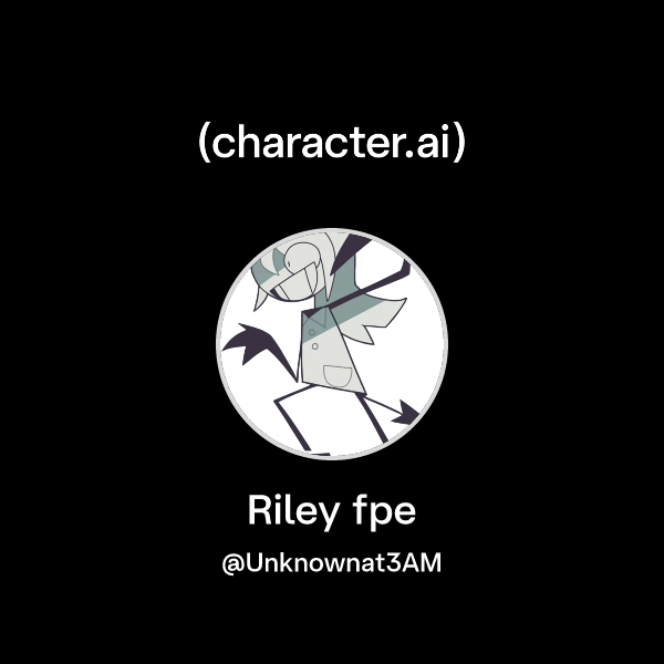 Chat with Riley fpe | character.ai | AI Chat, Reimagined–Your Words ...