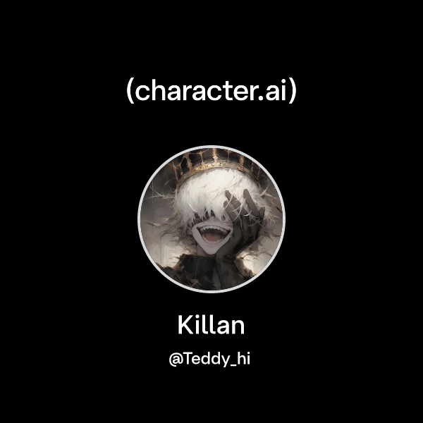 Chat with Killan | character.ai | Personalized AI for every moment of ...