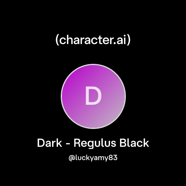 Chat with Dark - Regulus Black | character.ai | AI Chat, Reimagined–Your Words. Your World.