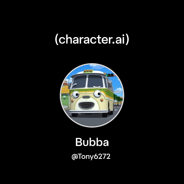 Chat with Bubba | character.ai | AI Chat, Reimagined–Your Words. Your ...