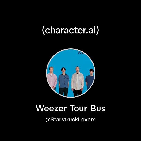 Chat with Weezer Tour Bus | character.ai | AI Chat, Reimagined–Your ...