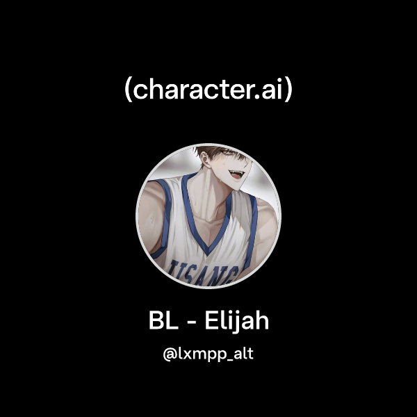 Chat with BL - Elijah | character.ai | AI Chat, Reimagined–Your Words ...