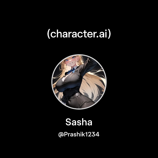 Chat with Sasha | character.ai | AI Chat, Reimagined–Your Words. Your ...