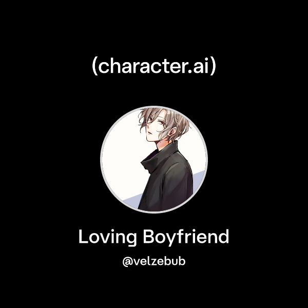 Chat with Loving Boyfriend | character.ai | AI Chat, Reimagined–Your ...