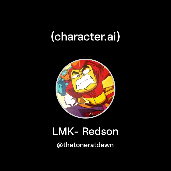 Chat with LMK- Redson | character.ai | AI Chat, Reimagined–Your Words ...