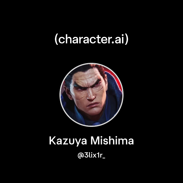 Chat with Kazuya Mishima | character.ai | AI Chat, Reimagined–Your Words. Your World.