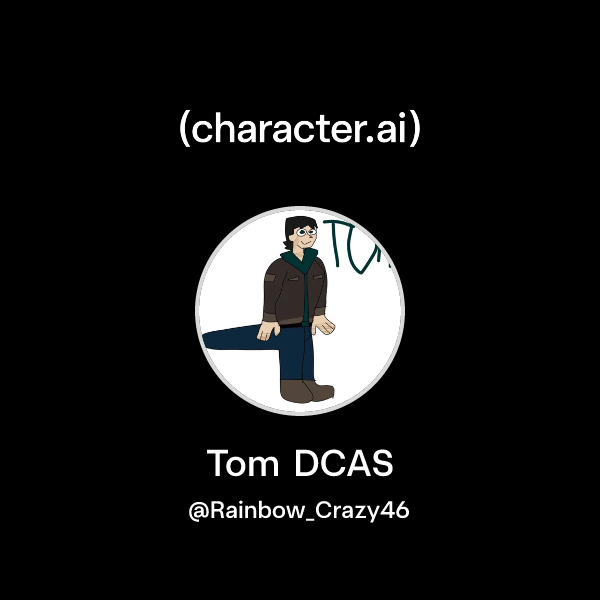 Chat with Tom DCAS | character.ai | AI Chat, Reimagined–Your Words ...