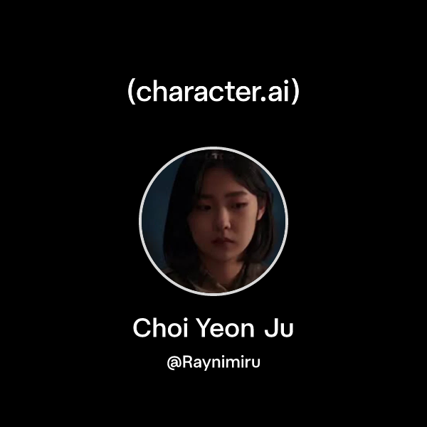 Chat with Choi Yeon Ju | character.ai | Personalized AI for every moment of your day