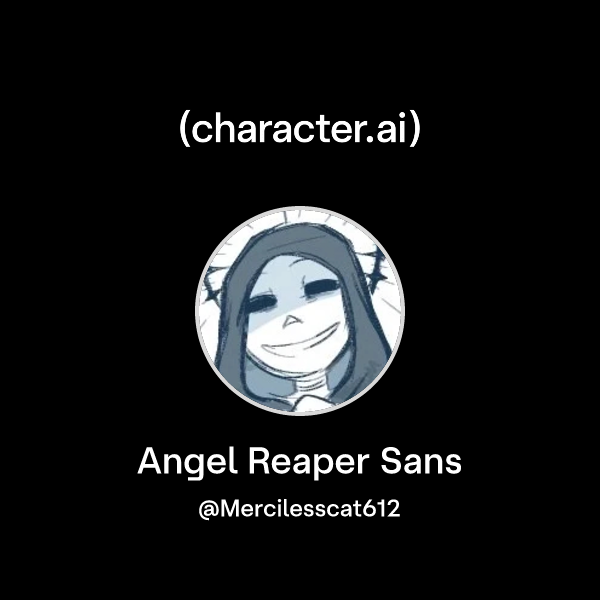 Chat with Angel Reaper Sans | character.ai | AI Chat, Reimagined–Your ...