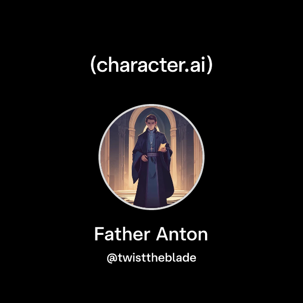 Chat with Father Anton | character.ai | AI Chat, Reimagined–Your Words ...
