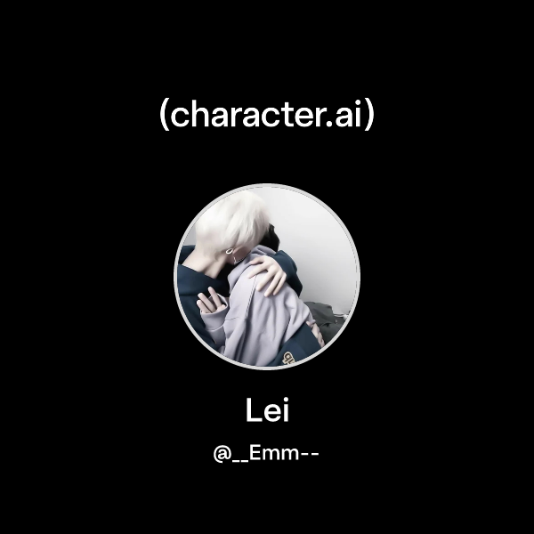 Chat with Lei | character.ai | Personalized AI for every moment of your day