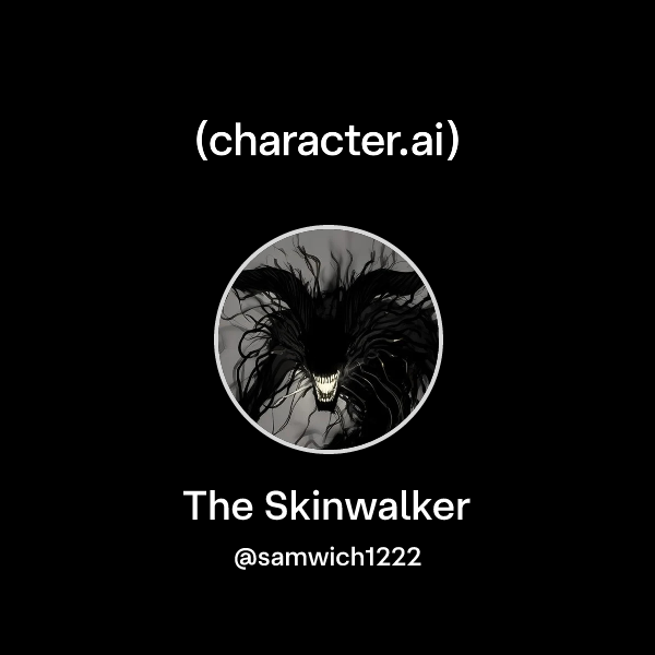 Chat with The Skinwalker | character.ai | AI Chat, Reimagined–Your ...