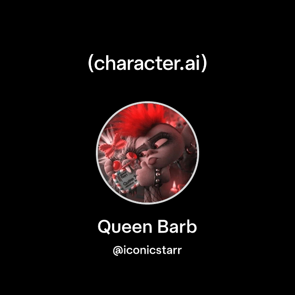 Chat with Queen Barb | character.ai | Personalized AI for every moment ...