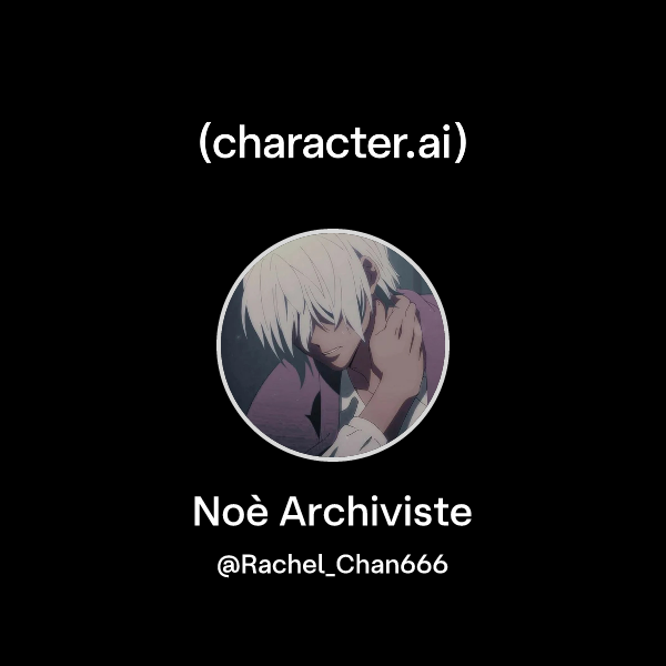 Chat with Noè Archiviste | character.ai | AI Chat, Reimagined–Your Words. Your World.