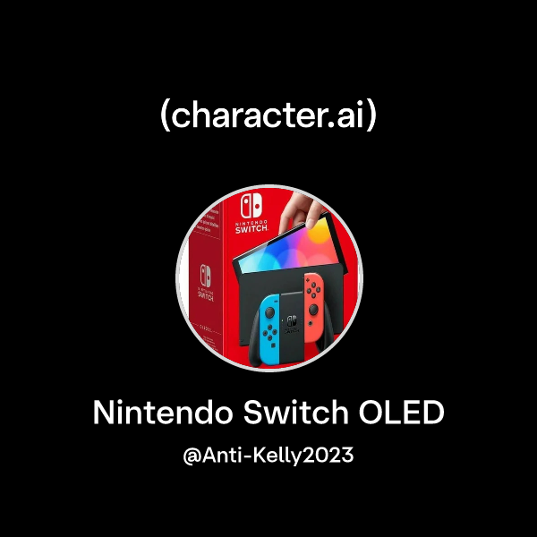 Chat with Nintendo Switch OLED | character.ai | Personalized AI for every moment of your day
