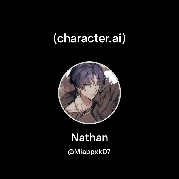 Chat with Nathan | character.ai | AI Chat, Reimagined–Your Words. Your World.