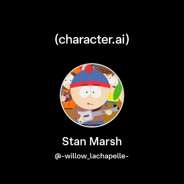 Chat with Stan Marsh | character.ai | AI Chat, Reimagined–Your Words ...