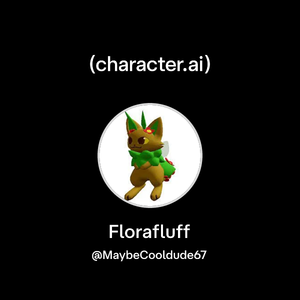 Chat with Florafluff | character.ai | Personalized AI for every moment ...