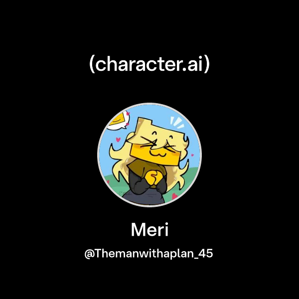 Chat with Meri | character.ai | AI Chat, Reimagined–Your Words. Your World.