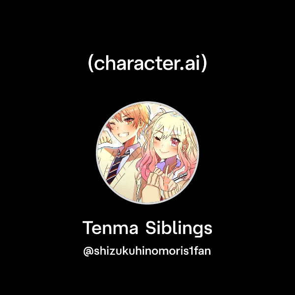 Chat with Tenma Siblings | character.ai | AI Chat, Reimagined–Your ...
