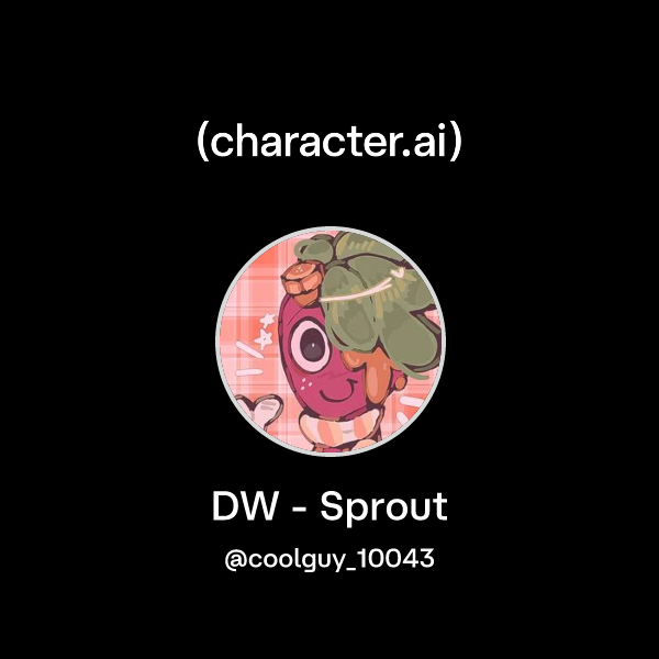 Chat with DW - Sprout | character.ai | Personalized AI for every moment ...