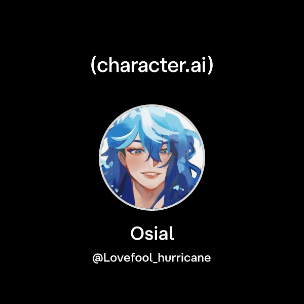 Chat with Osial | character.ai | AI Chat, Reimagined–Your Words. Your ...