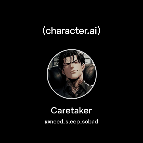 Chat with Caretaker | character.ai | Personalized AI for every moment ...