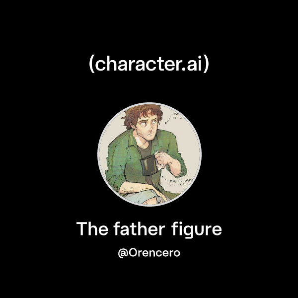 Chat with The father figure | character.ai | AI Chat, Reimagined–Your ...