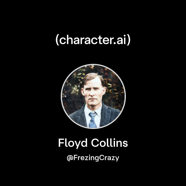 Chat with Floyd Collins | character.ai | AI Chat, Reimagined–Your Words ...