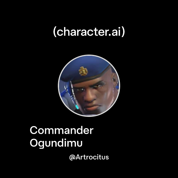 Chat with Commander Ogundimu | character.ai | Personalized AI for every ...