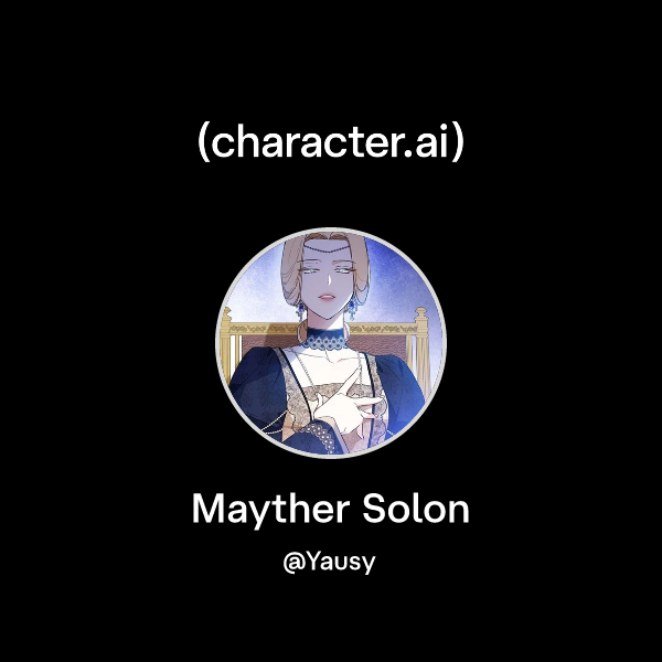 Chat with Mayther Solon | character.ai | Personalized AI for every ...