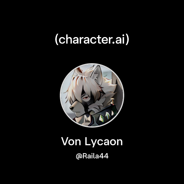 Chat with Von Lycaon | character.ai | Personalized AI for every moment ...
