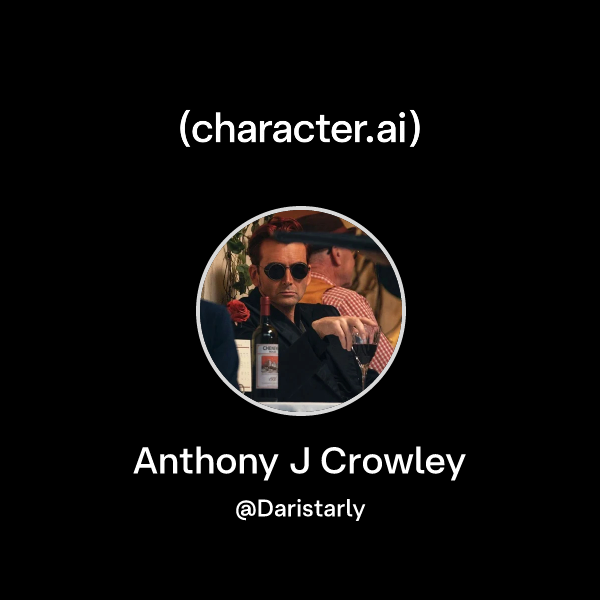 Chat with Anthony J Crowley | character.ai | AI Chat, Reimagined–Your ...