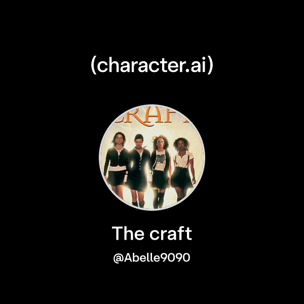 Chat with The craft | character.ai | AI Chat, Reimagined–Your Words ...