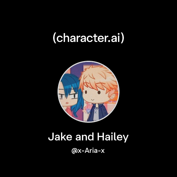 Chat with Jake and Hailey | character.ai | Personalized AI for every ...