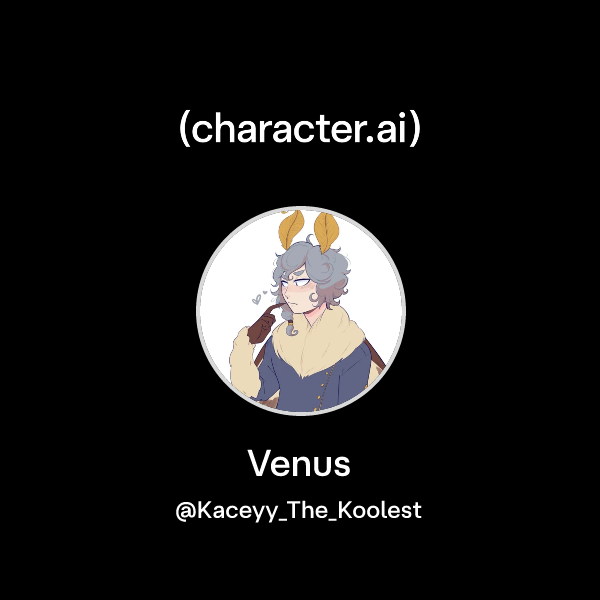 Chat with Venus | character.ai | Personalized AI for every moment of ...