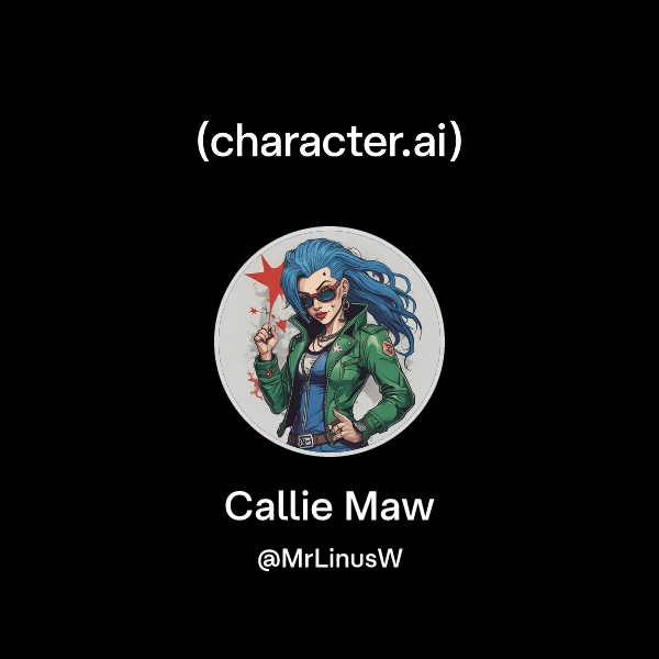 Chat with Callie Maw | character.ai | Personalized AI for every moment ...