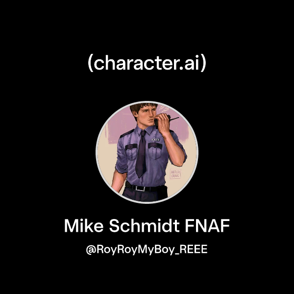 Chat with Mike Schmidt FNAF | character.ai | Personalized AI for every ...