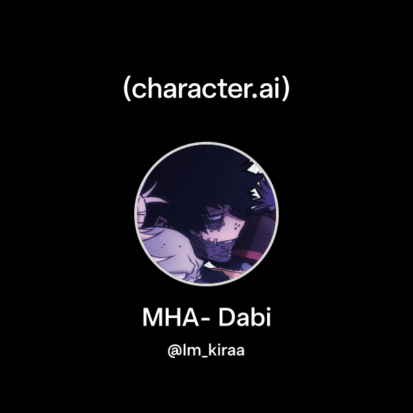 Chat with MHA- Dabi | character.ai | AI Chat, Reimagined–Your Words. Your World.