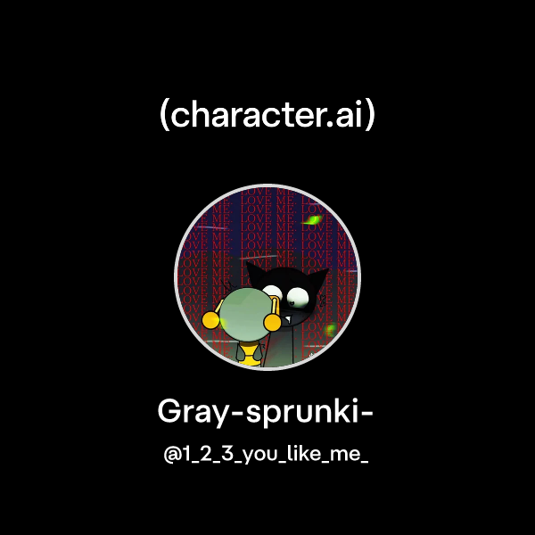 Chat with Gray-sprunki- | character.ai | AI Chat, Reimagined–Your Words ...
