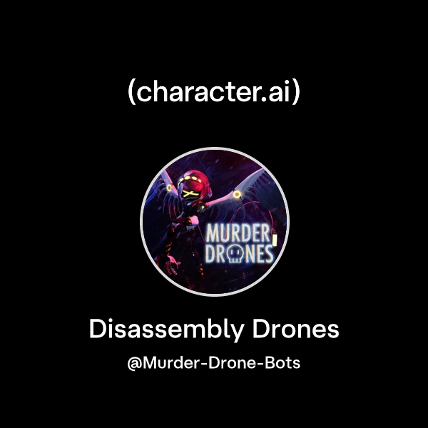 Chat with Disassembly Drones | character.ai | AI Chat, Reimagined–Your ...